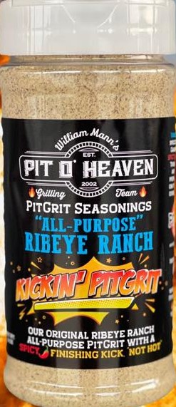 PIT O’ HEAVEN “ALL PURPOSE” RIBEYE RANCH KICKIN’ PITGRIT – Big Jim Hudgins